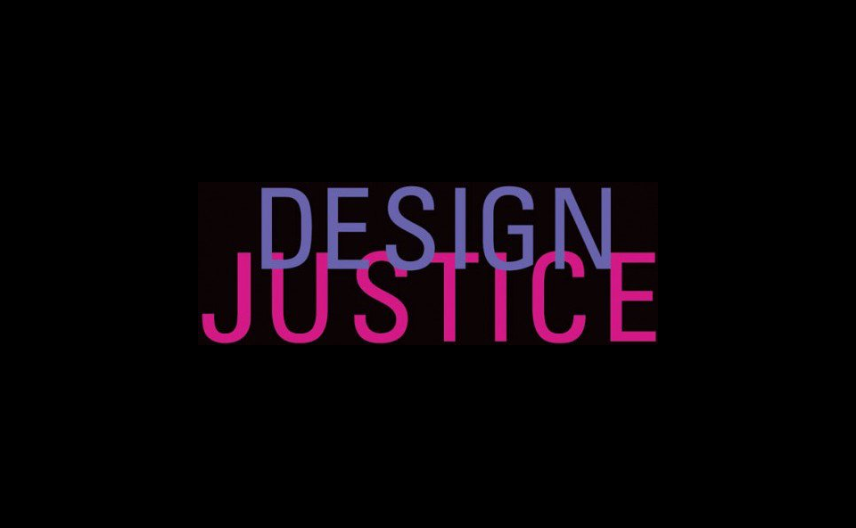Reseña de Design Justice: Community-Led Practices to Build the Worlds ...
